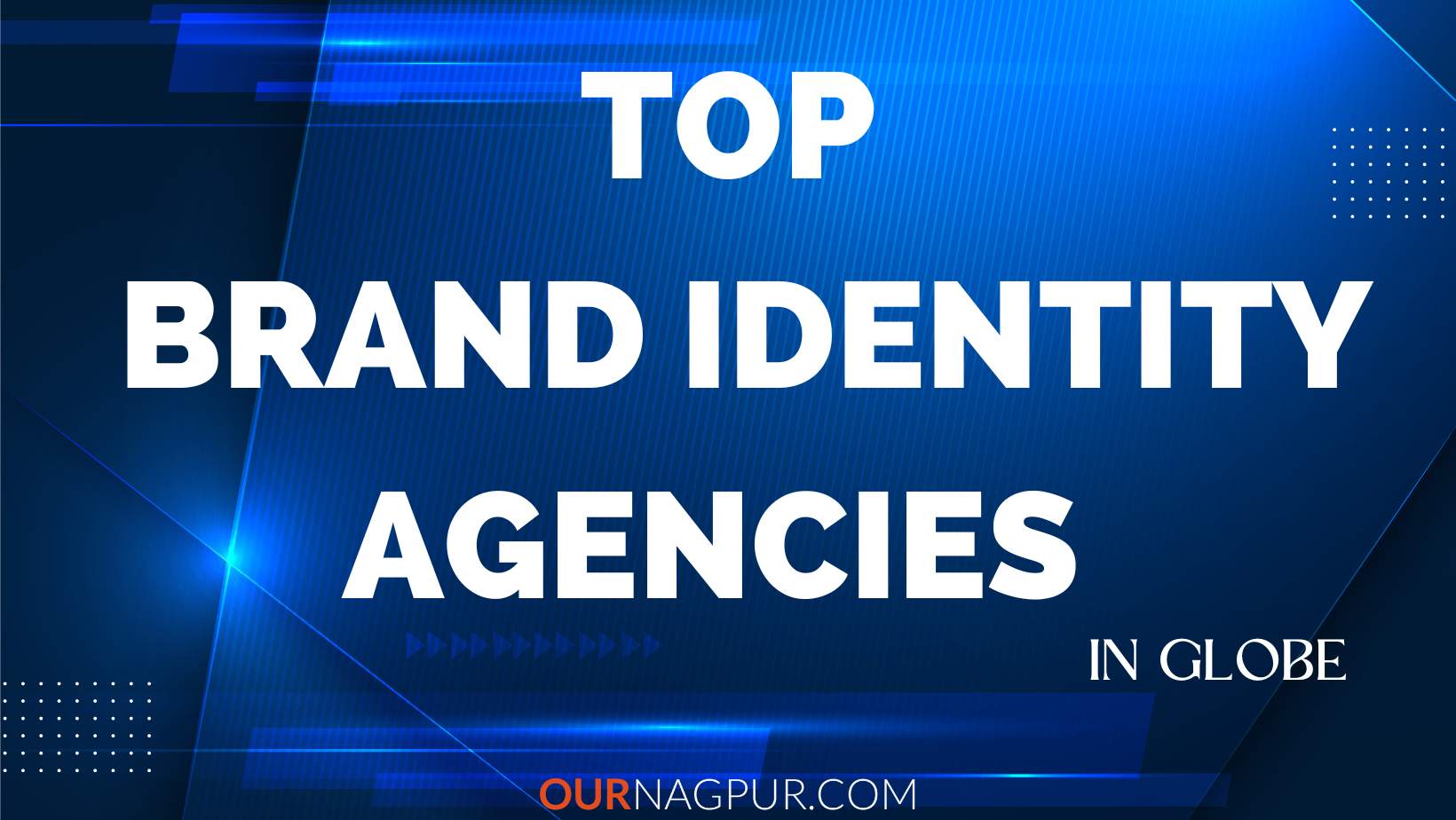 Top Brand Identity Agencies in Globe | Best Brand Identity Agencies